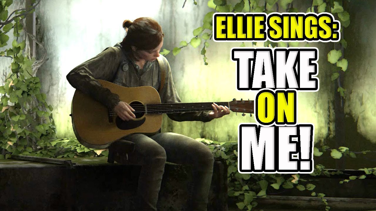 Ellie singing TAKE ON ME - THE LAST OF US PART II - YouTube