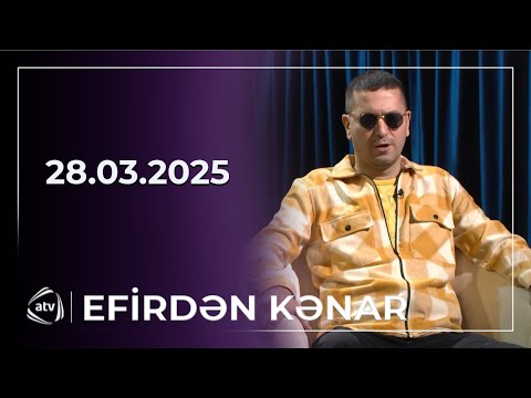 Efirdən kənar - Elməddin Cəfərov / 28.03.2025