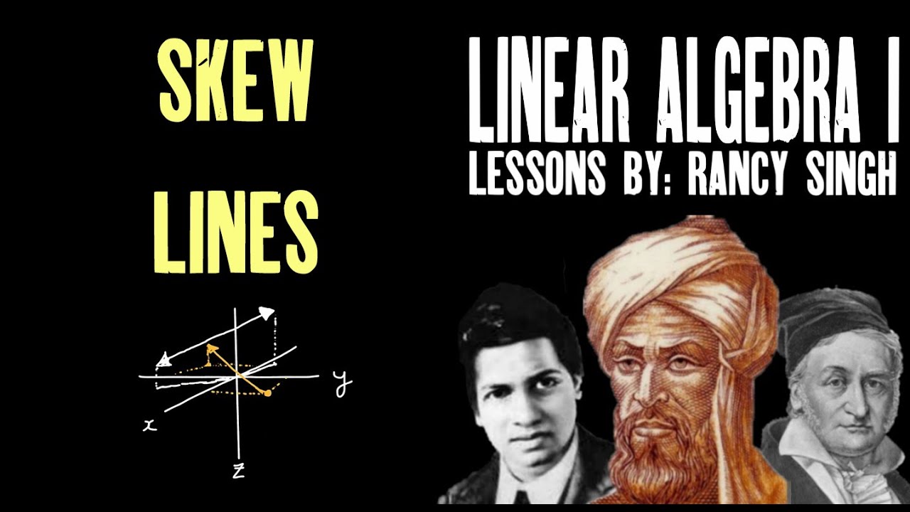 Skew Lines Explained and Intersection Amongst 2 Lines in R3 [Linear ...