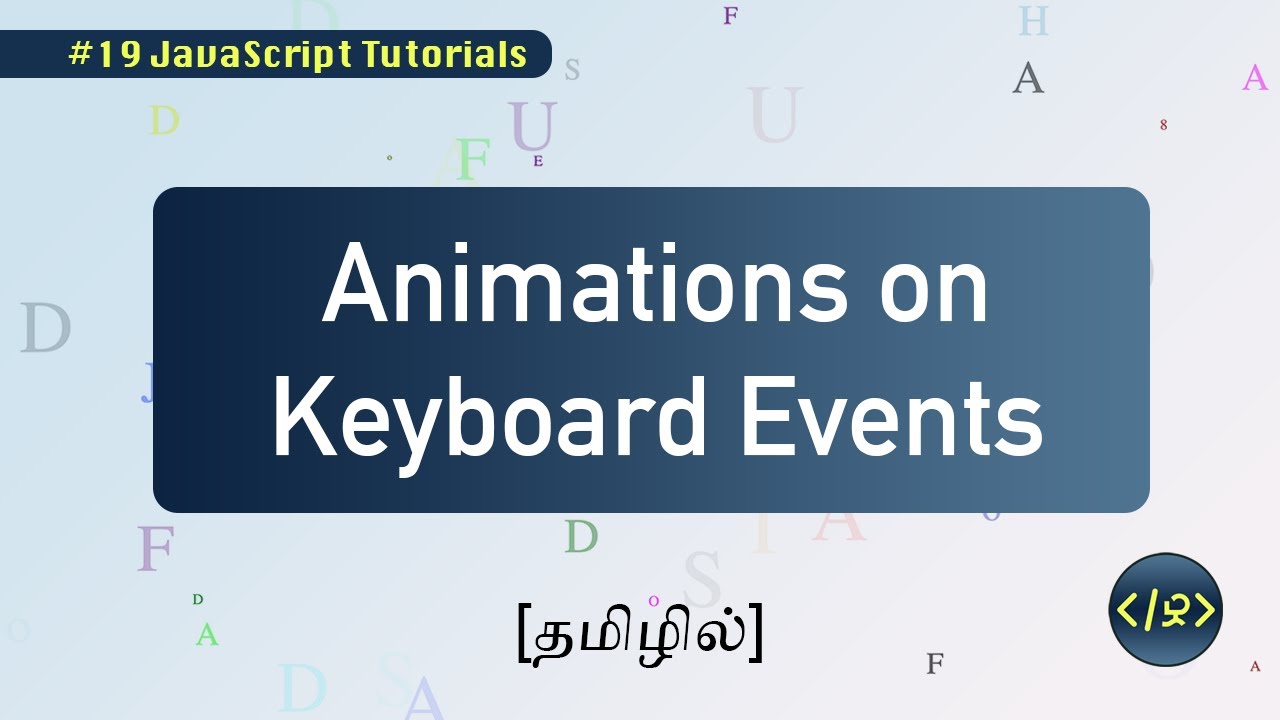 Animation on Key Press Events using JS - தமிழில் | JavaScript Tutorials ...