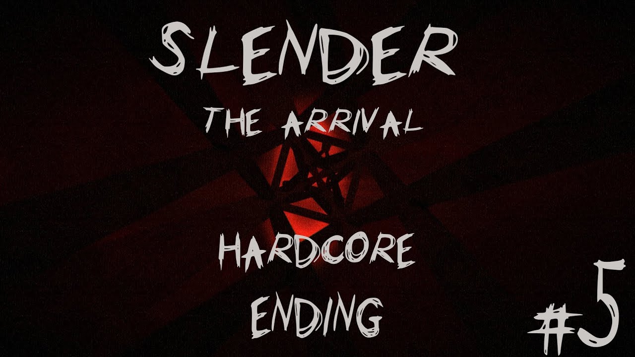 Slender - The Arrival The Hardcore Ending - YouTube