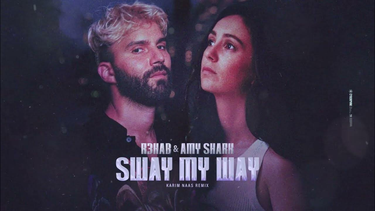 R3HAB & Amy Shark - Sway My Way (Karim Naas Remix) (Official Visualizer) - YouTube Music