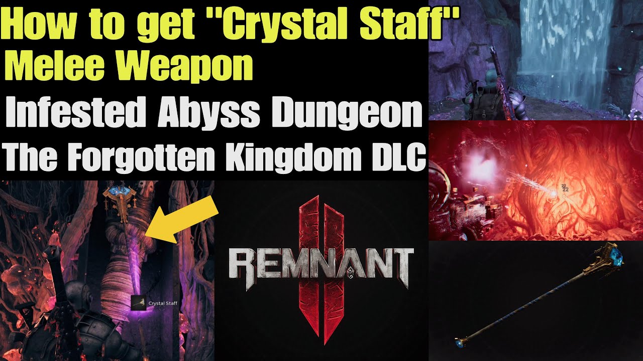 Remnant 2 How to get Crystal Staff Melee Weapon in Infested Abyss | The ...