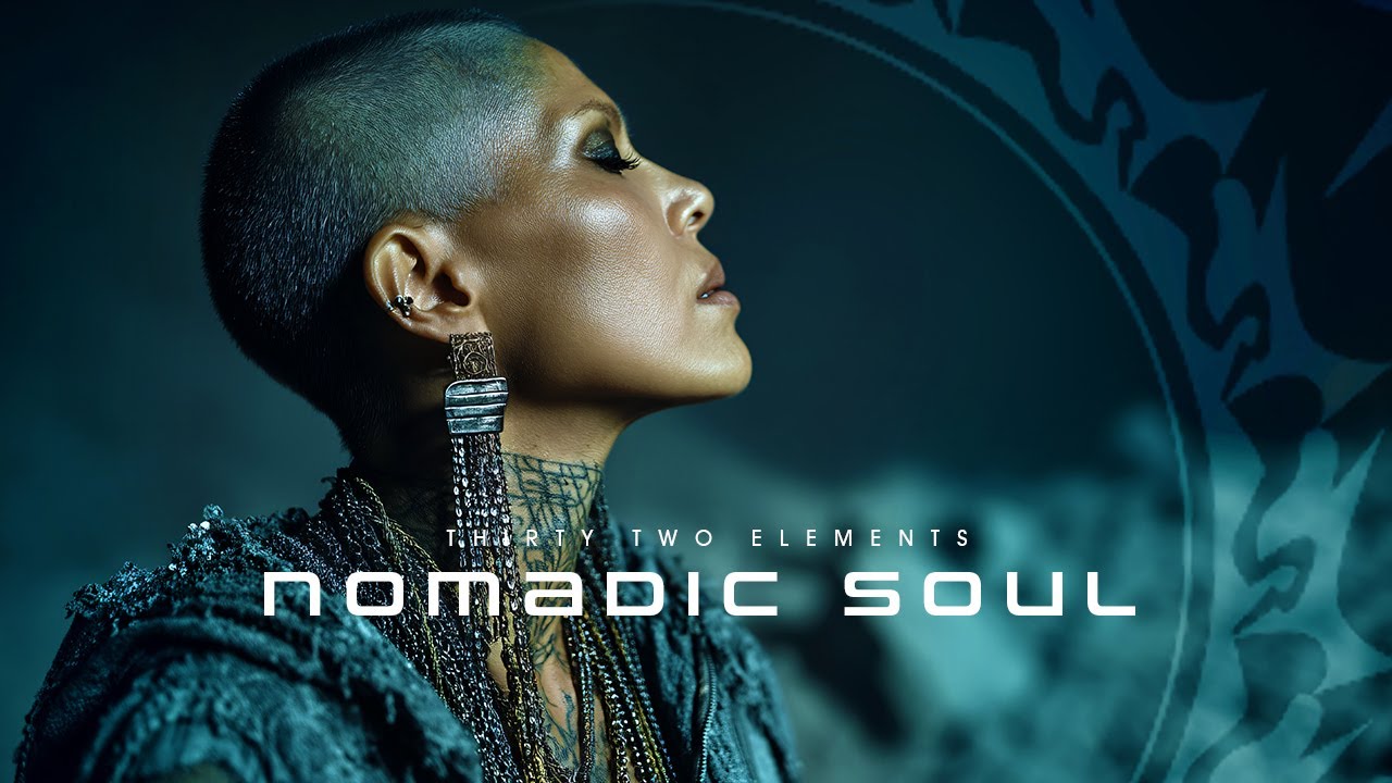 32-Elements - Nomadic Soul | Ethnic House | Oriental Lounge Music ...