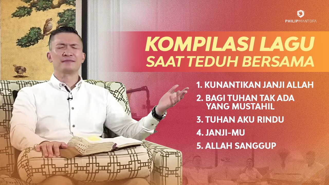 Kompilasi Lagu Saat Teduh Bersama - Episode 24 (Official Philip Mantofa ...