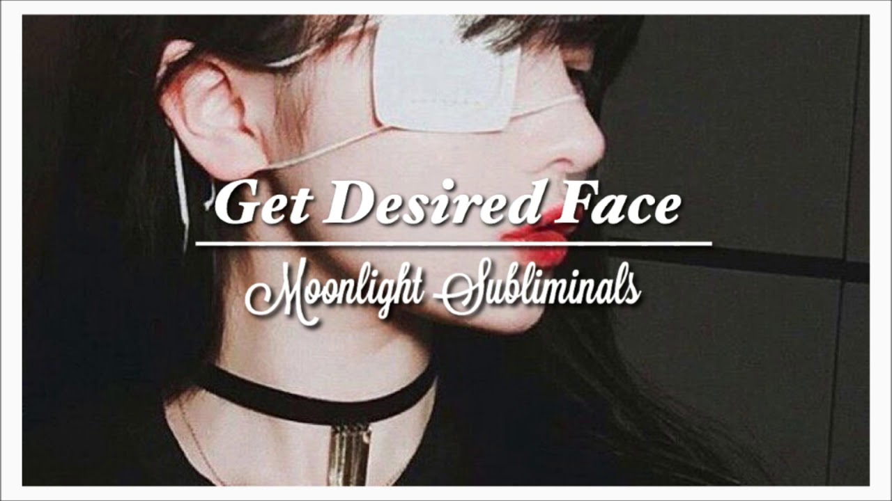 Get Your Desired Face **subliminal** - YouTube