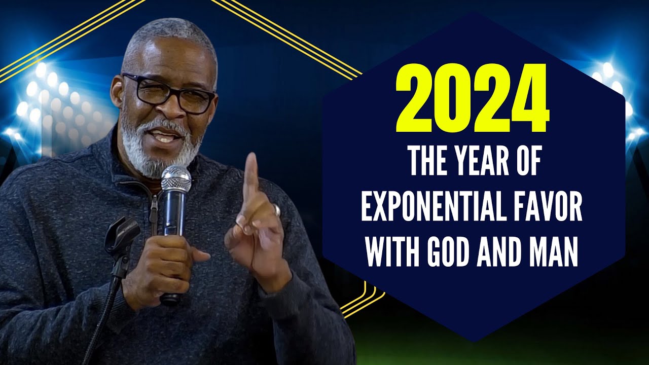 "2024 The Year Of Exponential Favor With God And Man" | Pastor Anthony ...