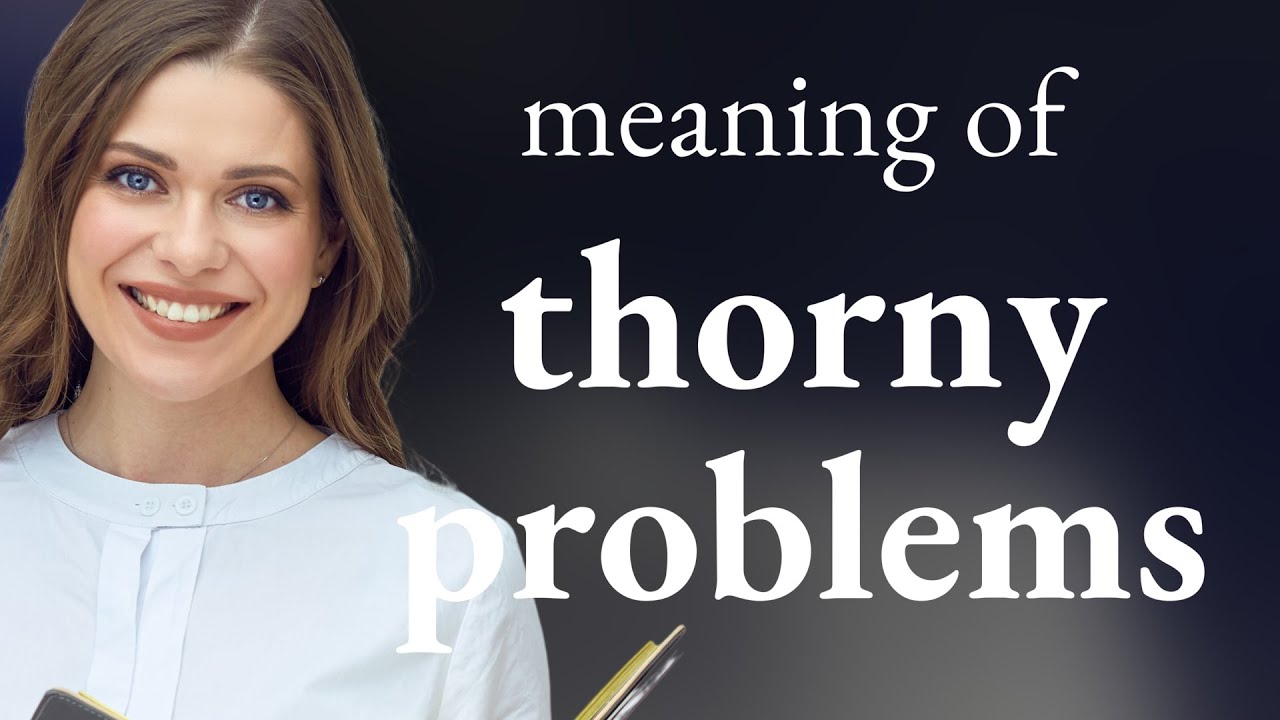 Understanding "Thorny Problems": An English Language Guide - YouTube