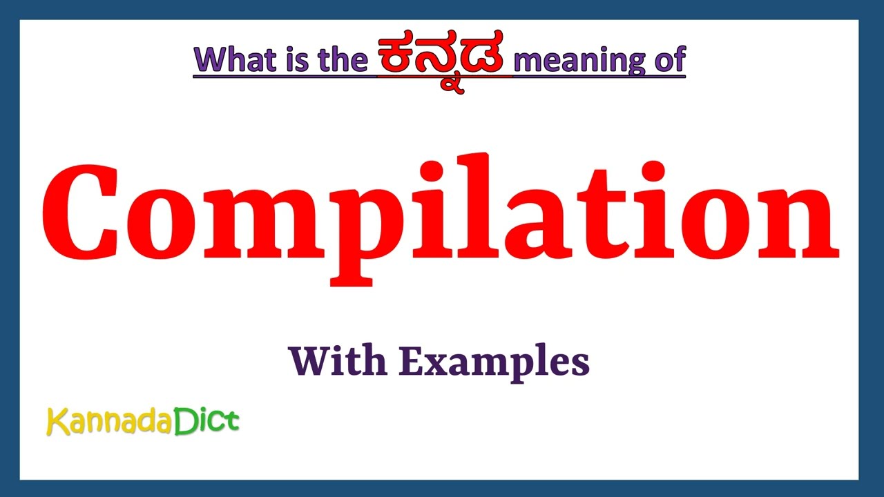 Compilation Meaning In Kannada Compilation In Kannada Compilation Compilation Meaning In Kannada Compilation In Kannada Compilation
