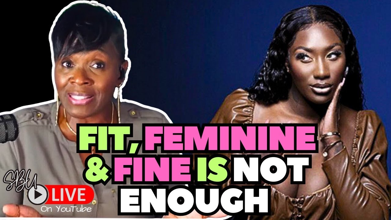 Fit Feminine & Fine Is Not Enough | RIP Kevin Samuels - YouTube