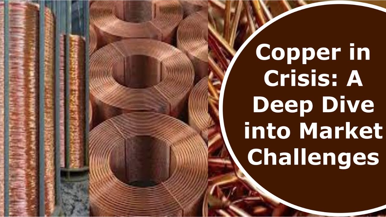 Copper in Crisis: A Deep Dive into Market Challenges - YouTube