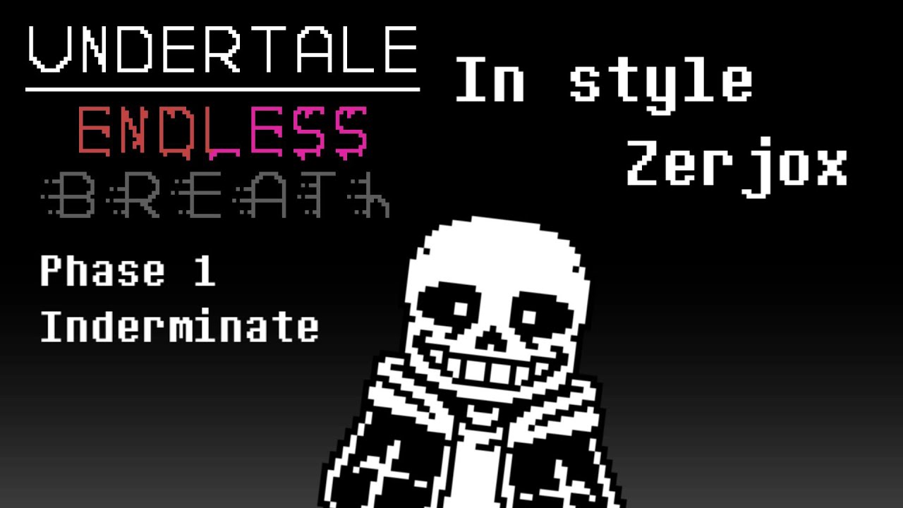Undertale endless breath phase 1 - inderminate, in style Zerjox - YouTube