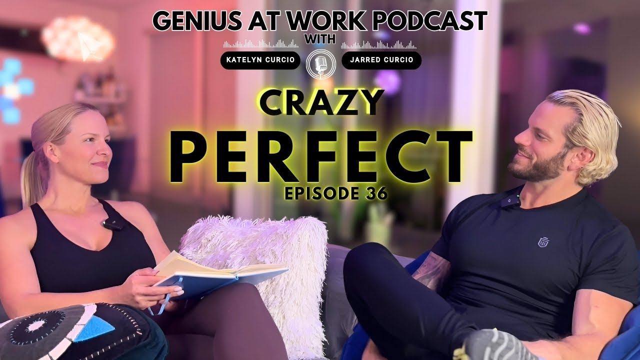 Genius at Work Podcast with Jarred & Katelyn Curcio | Ep 36 | Crazy ...