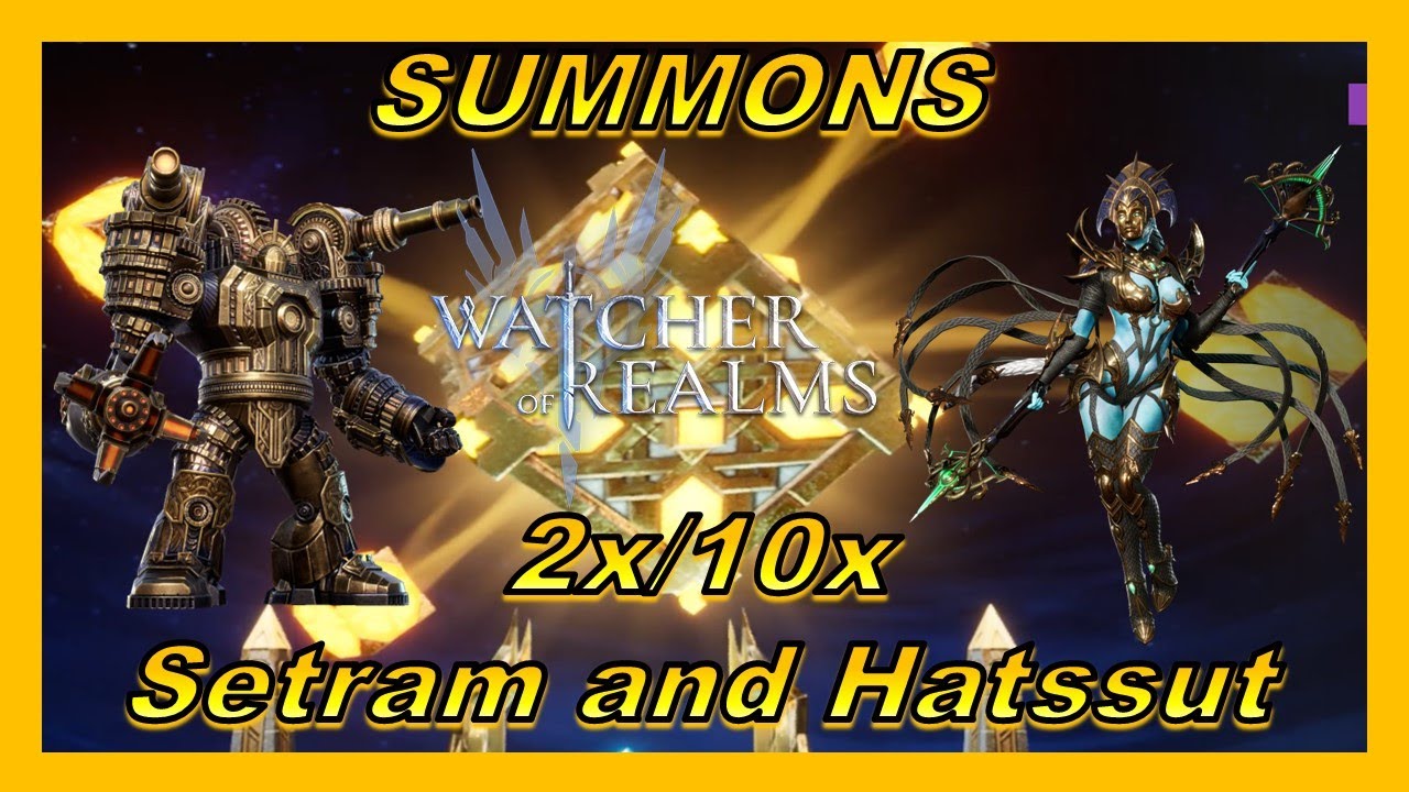 2x/10x for Hatssut and Setram | Summons | Watcher of Realms - YouTube