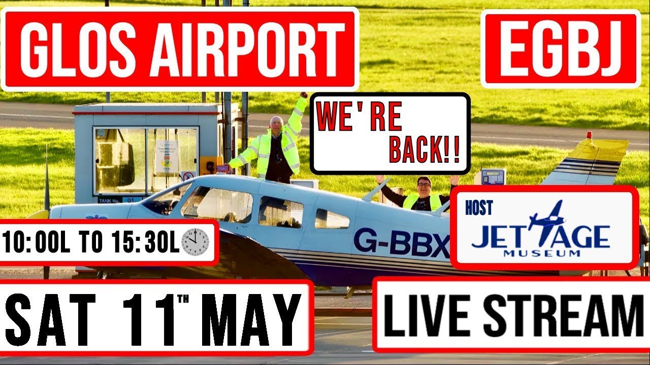 Glos Airport (EGBJ) - Live Stream Relaunch (no ATC): Saturday 11th May ...