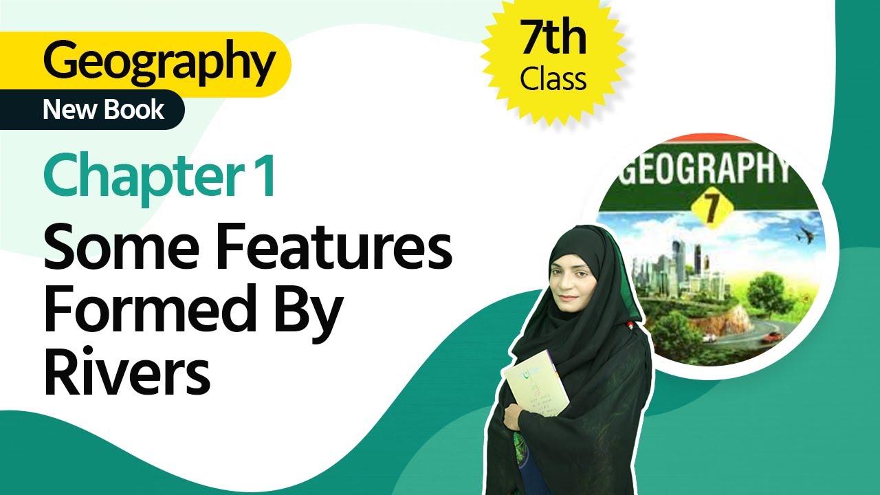Class 7 Geography Chapter 1 Some Features Formed By Rivers 7th class-7-geography-chapter-1-some-features-formed-by-rivers-7th