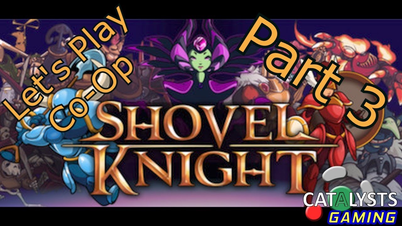 Let's Play Shovel Knight Co-Op Part 3 - Spooky Knights - YouTube