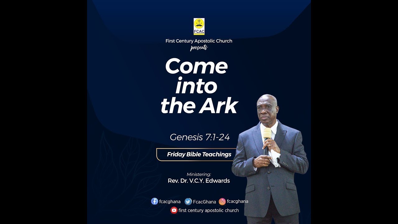 Come into the Ark by Rev. Dr. V.C.Y. Edwards (Friday Bible Study : 15. ...