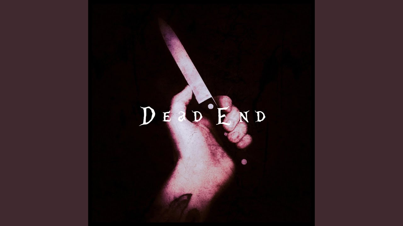 DEAD END - YouTube