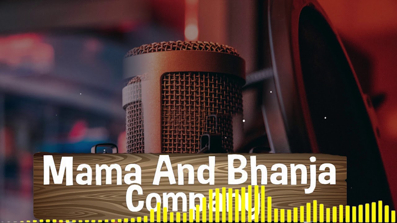 MAMA BHANJA COMPANY 076 02 26 - YouTube