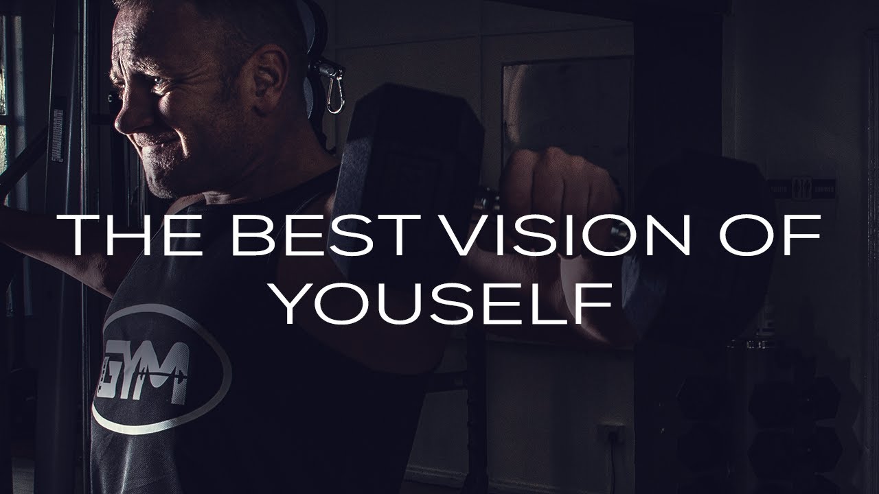 The Best vision of yourSelf - YouTube