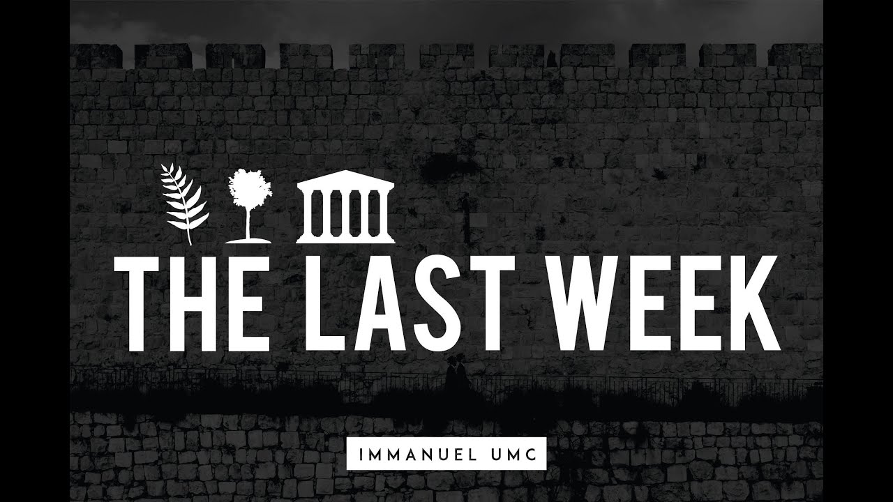 The Last Week sermon series Week 1 - YouTube