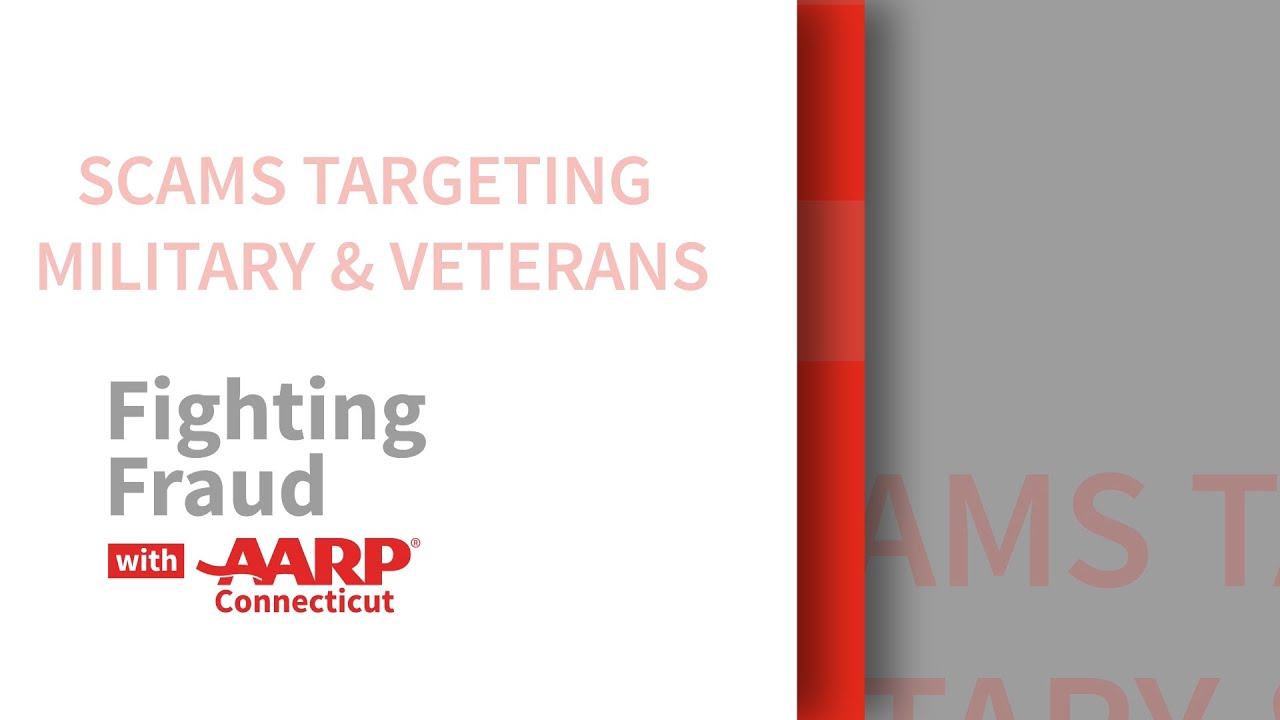 Fighting Fraud with AARP Connecticut: Scams Targeting Military ...