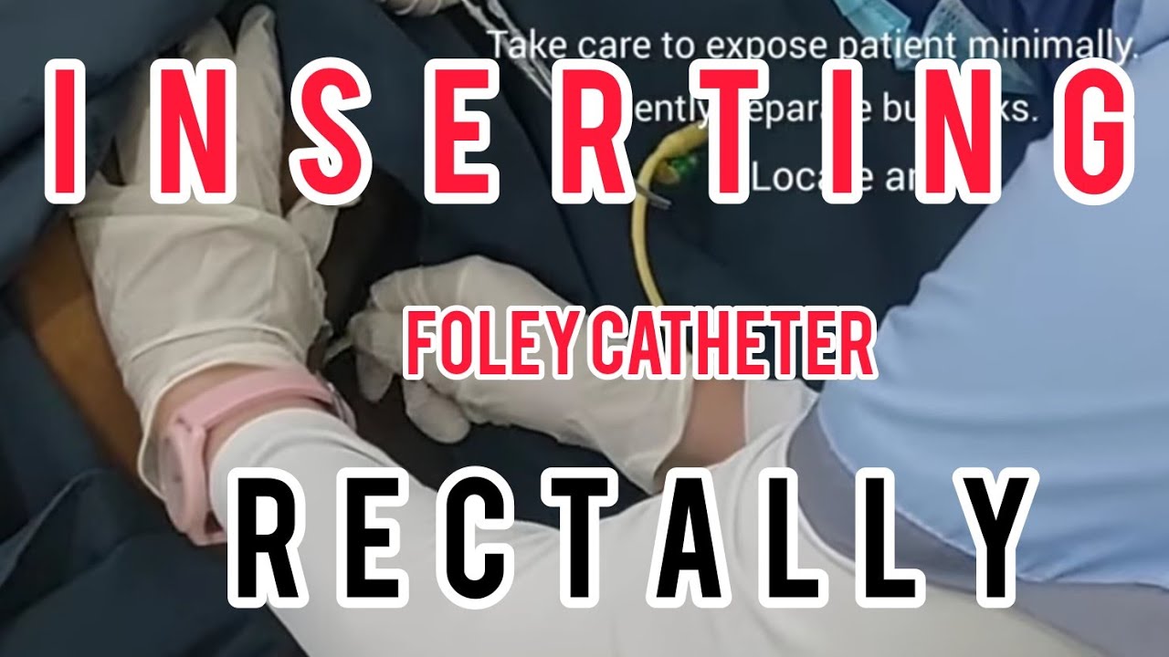 Inserting Foley Catheter Rectally | CT scan of the Whole Abdomen w ...