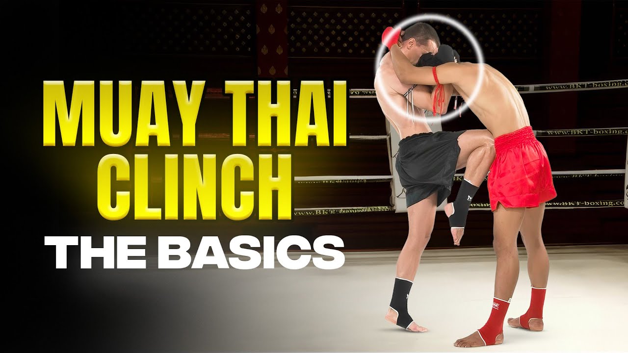 MUAY THAI CLINCH – THE BASICS | Muay Thai Series 2025 - YouTube