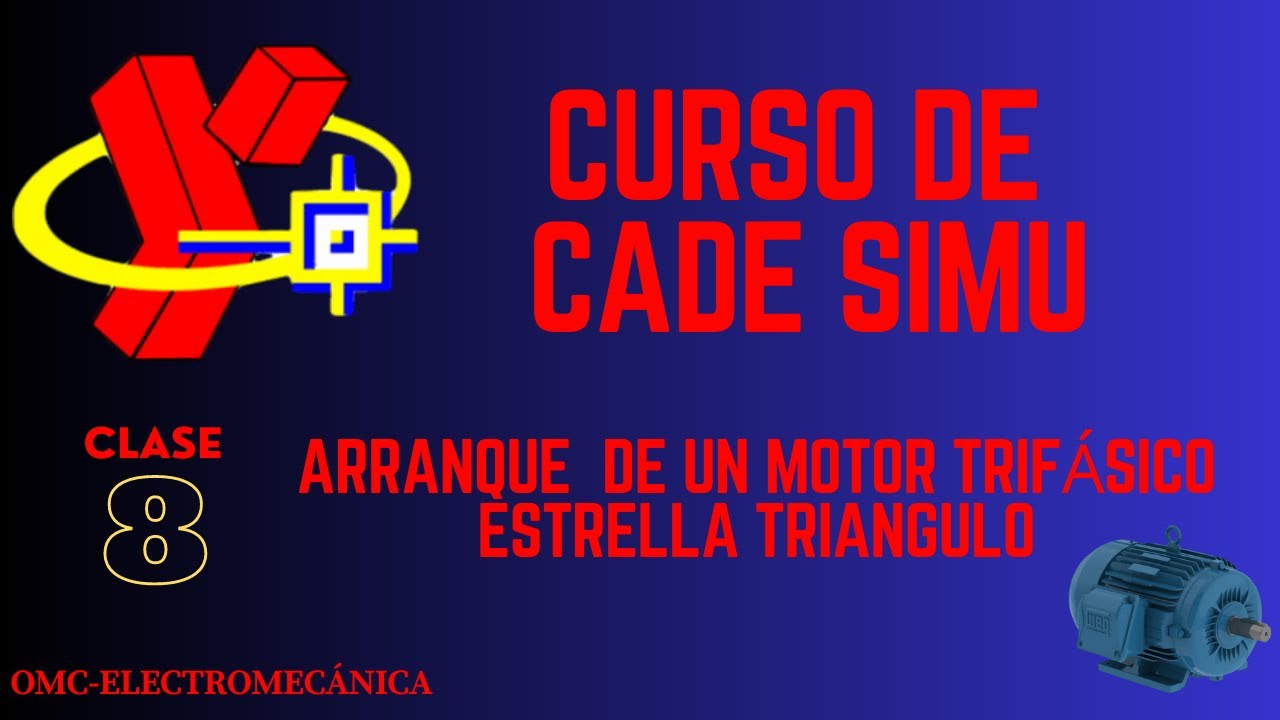CURSO DE CADE SIMU CLASE 8 [ARRANQUE DE UN MOTOR TRIFÁSICO ESTRELLA ...