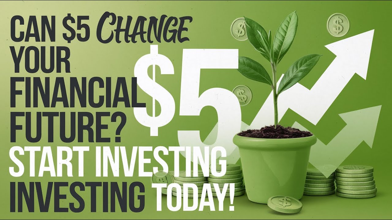 Can $5 Change Your Financial Future? Start Investing Today! - YouTube