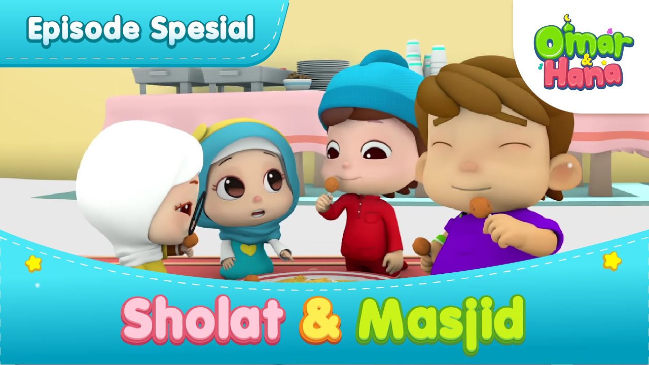 Episode Spesial Sholat & Masjid | Omar & Hana Subtitle Indonesia ...
