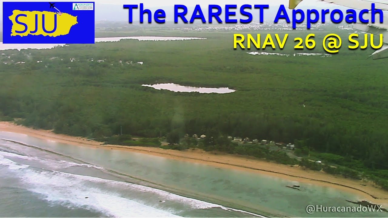 San Juan, Puerto Rico's RARE Runway 26 Approach & Landing (full footage ...