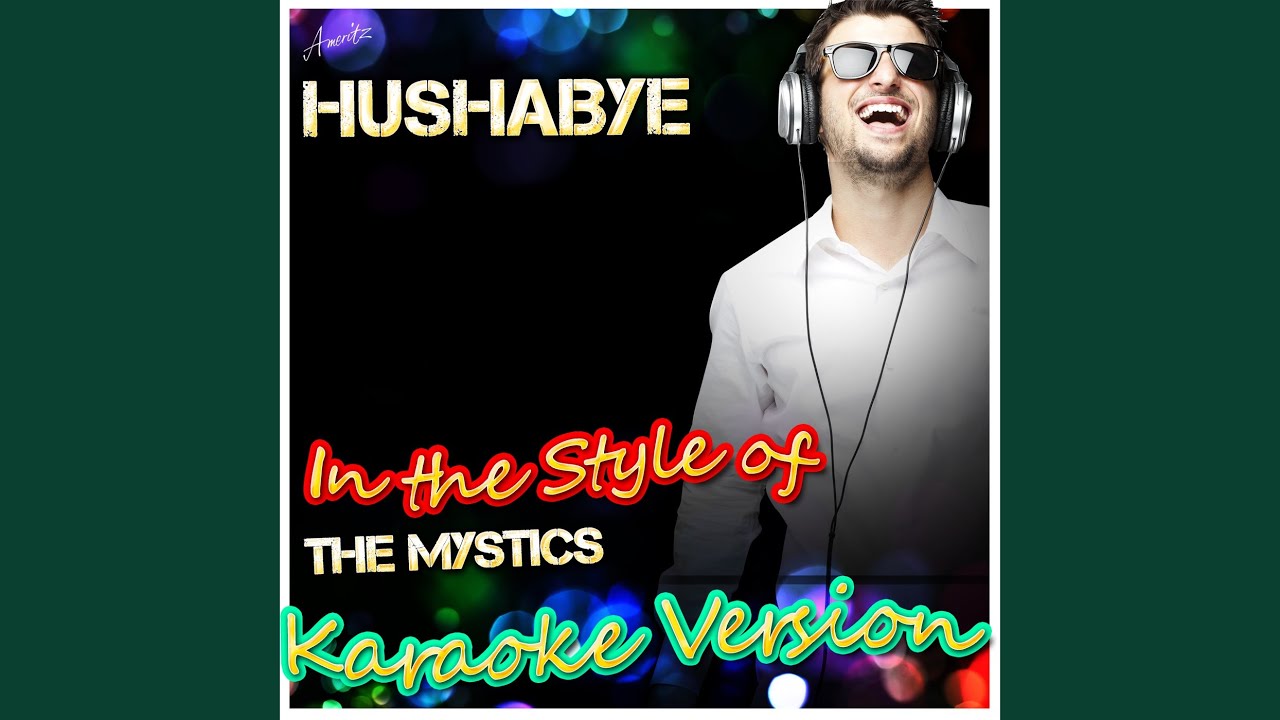Hushabye (In the Style of Mystics) (Karaoke Version) - YouTube