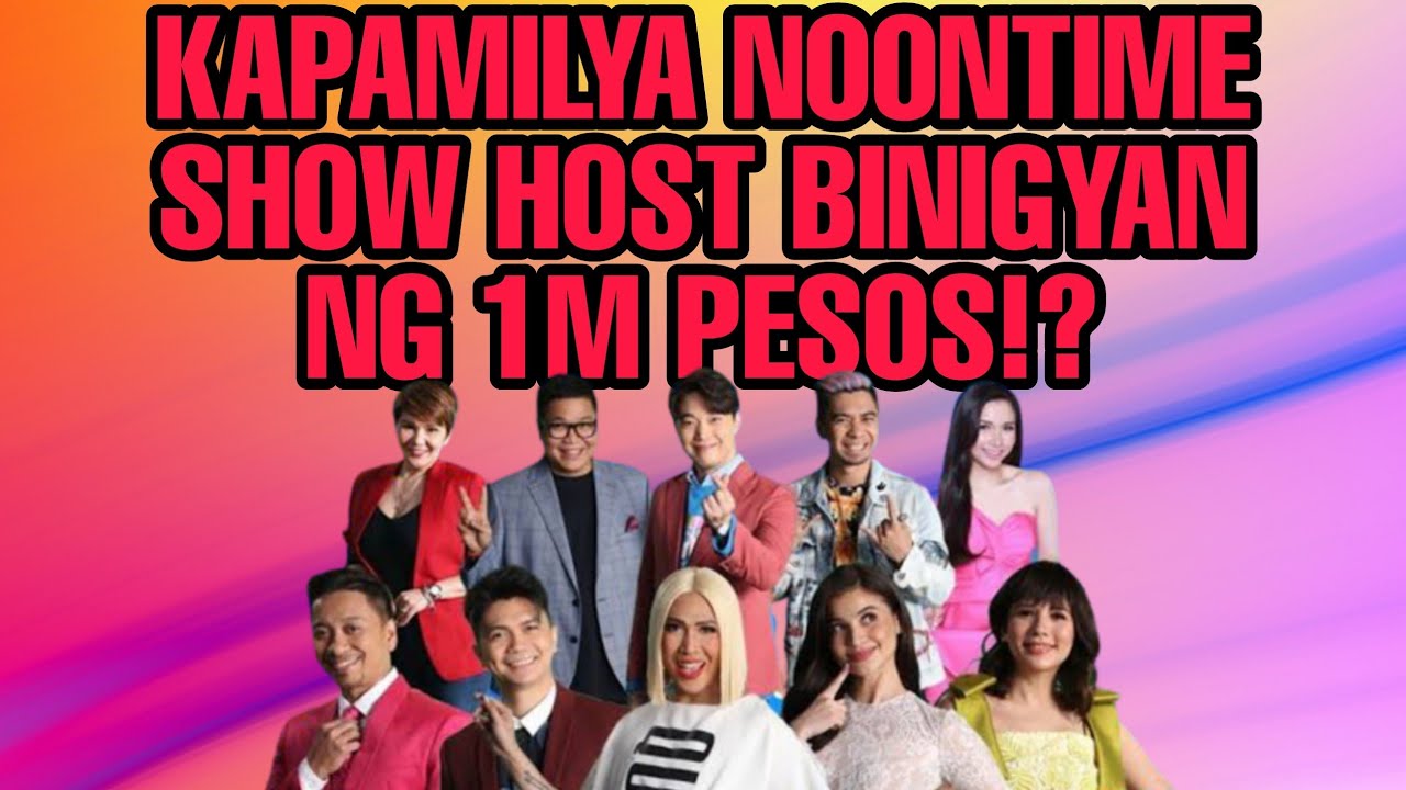 KAPAMILYA NOONTIME SHOW HOST BINIGYAN NG 1M PESOS? - YouTube