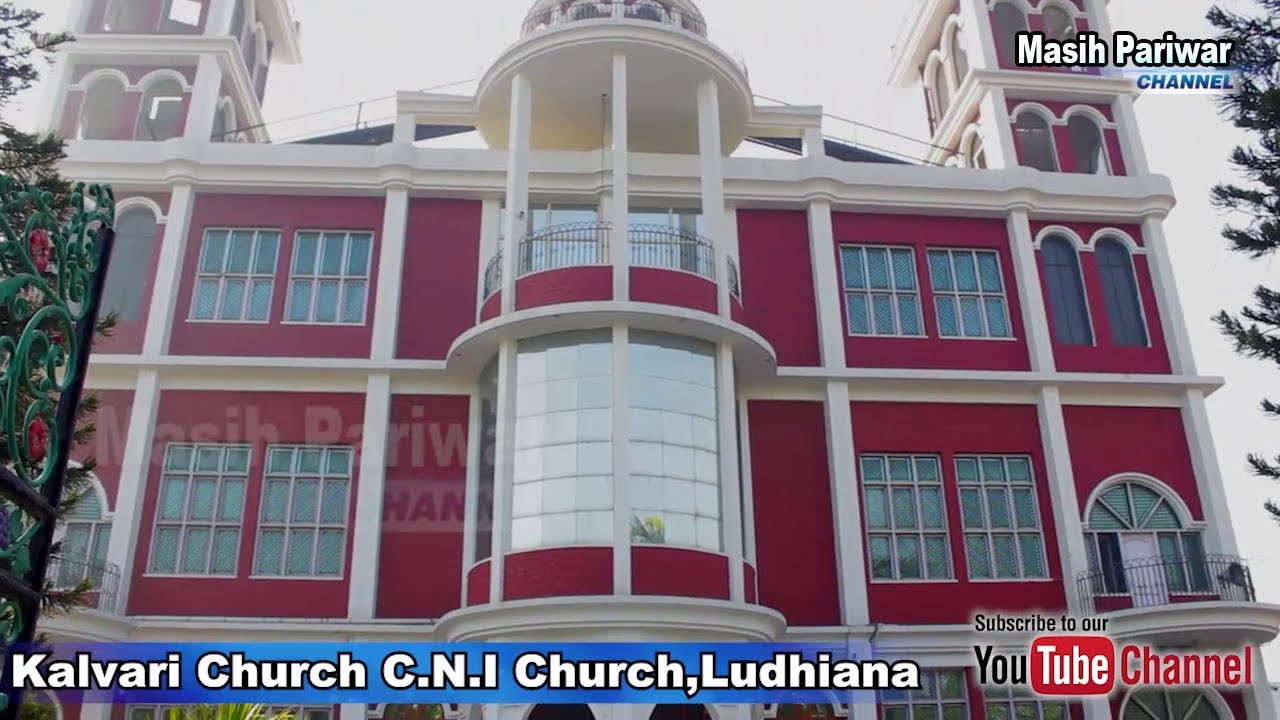 Kalvari Church C N I ,Ludhiana ll Masih Pariwar Channel Part-1 - YouTube