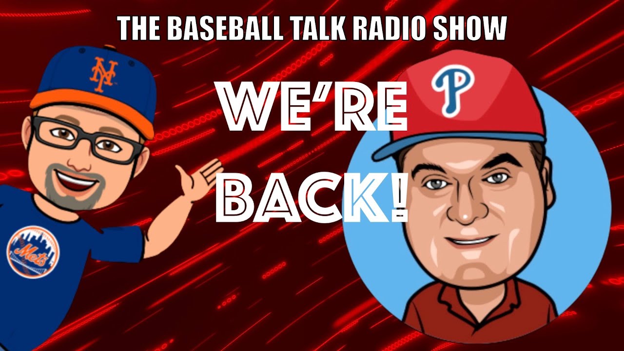THE BASEBALL TALK RADIO SHOW WE'RE BACK - YouTube