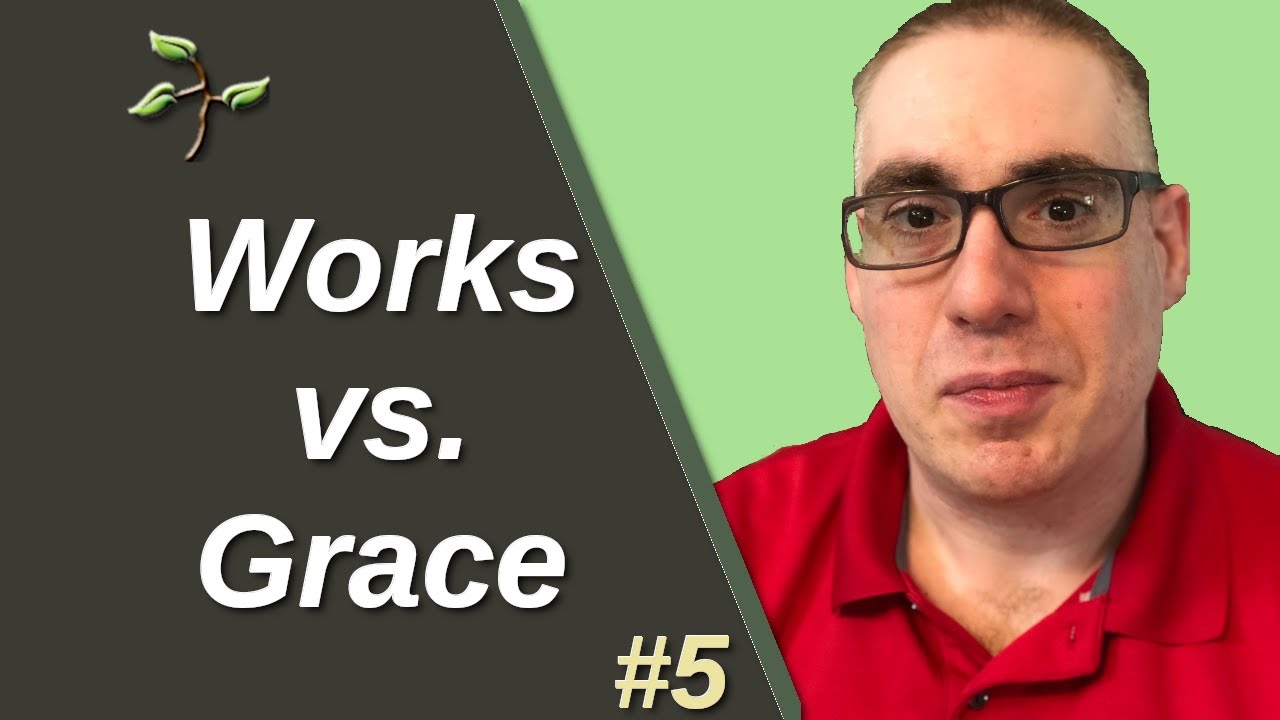 Works vs. Grace (#5) -- The Foundation of Salvation - YouTube