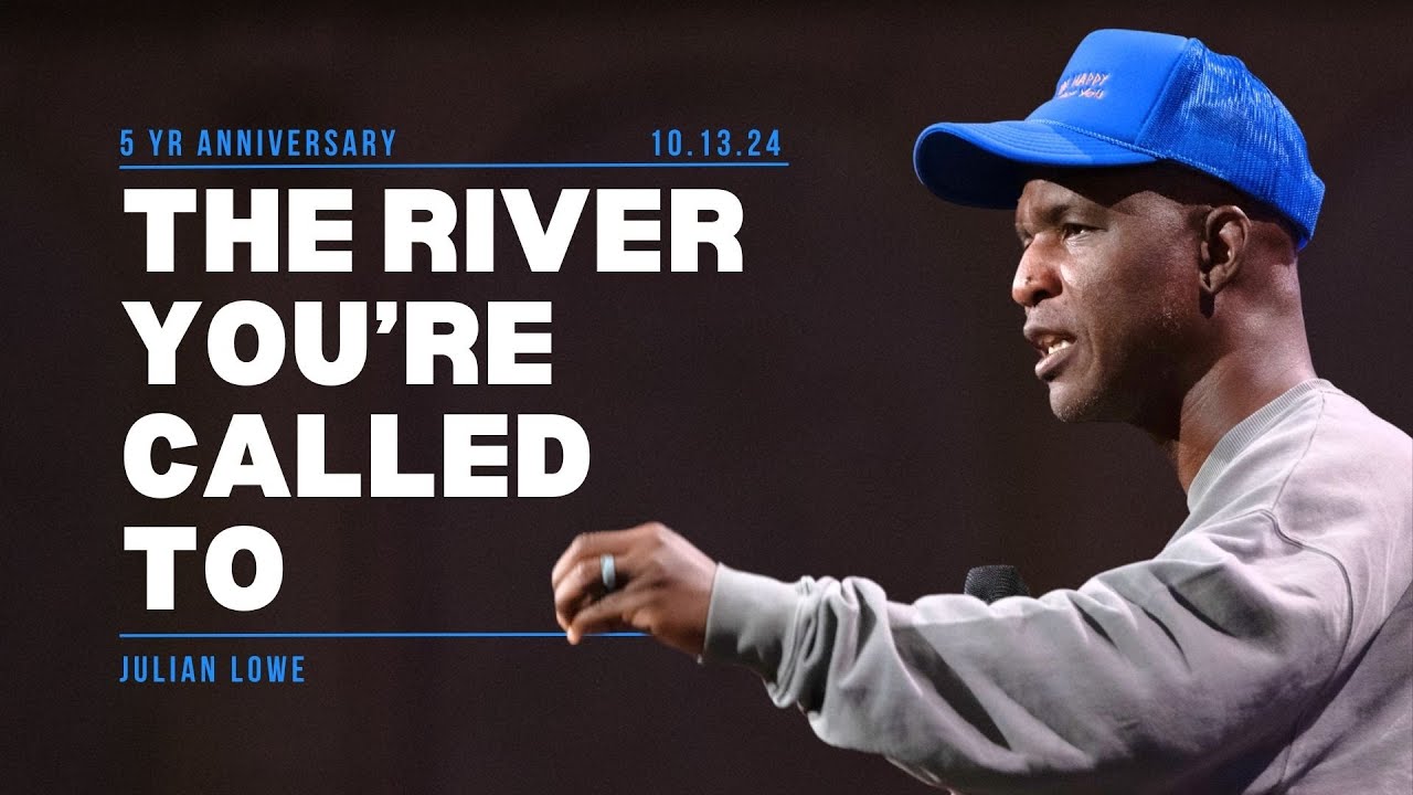The River You're Called To | Julian Lowe | Oasis LA - YouTube