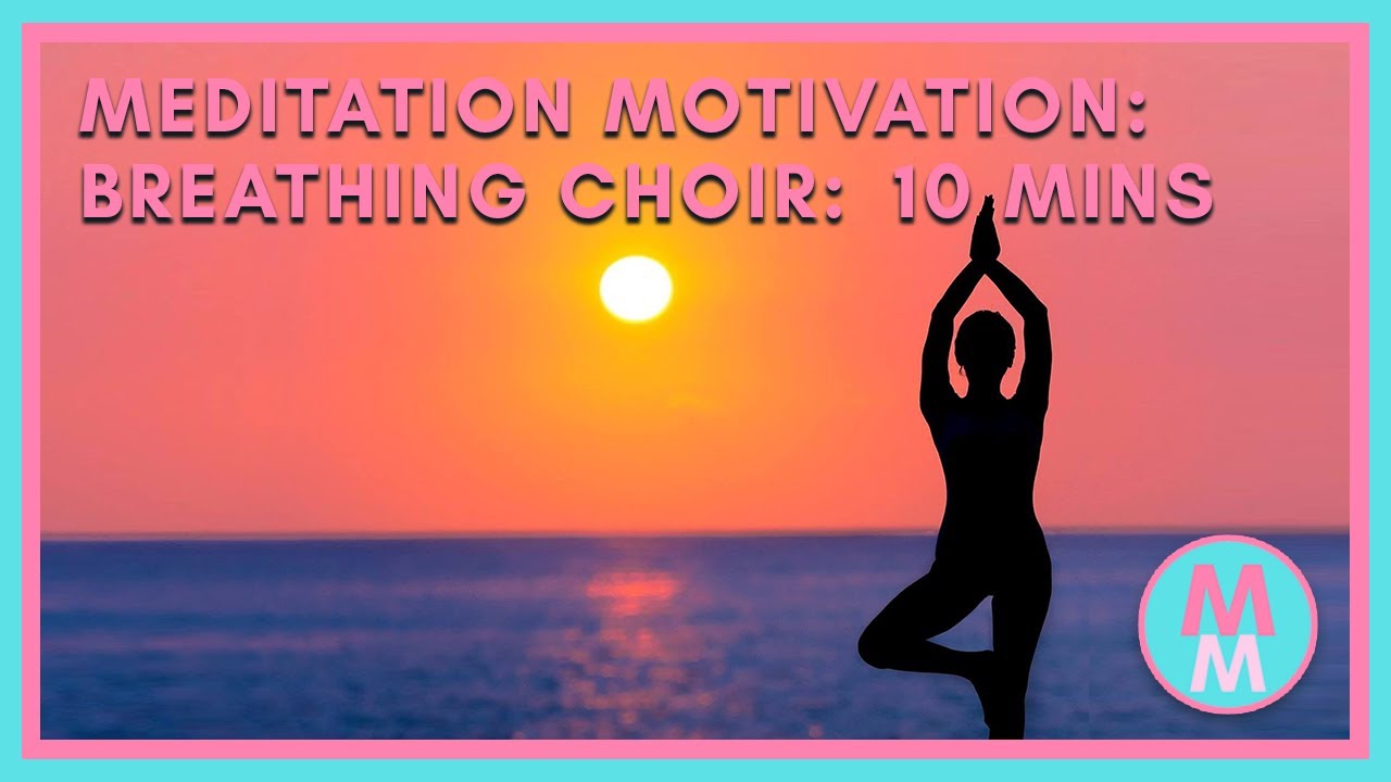 Breathing Choir: 10 Minutes - Relaxing music for meditation, sleep ...