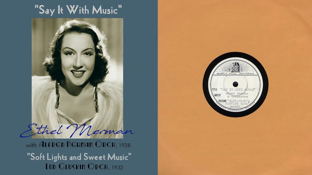 1938, Say it With Music, Ethel Merman, Alfred Newman Orch, Lud Gluskin Orch. HD 78rpm - YouTube