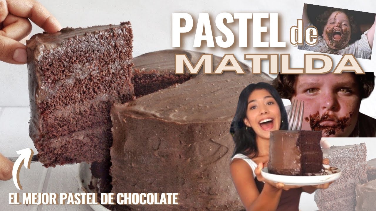PASTEL DE MATILDA! EL MEJOR PASTEL DE CHOCOLATE del MUNDO ️! MI SUEÑO ...
