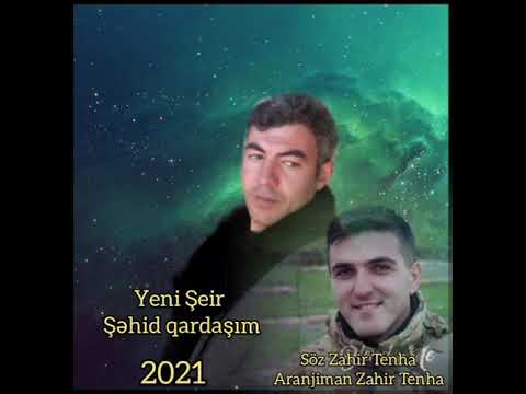 zahir tenha şəhid qardaşım (yeni şeir 2021)
