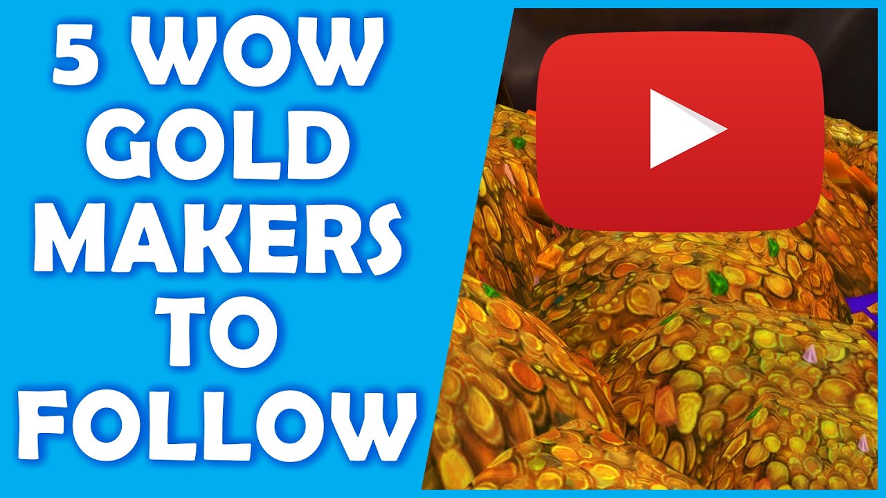 5 WoW Gold Making YouTubers You Should Follow | Support the Smaller ...