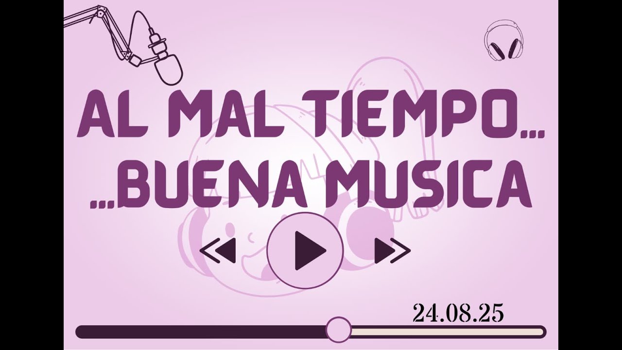 Al mal tiempo buena musica 24 Ago 25 - YouTube