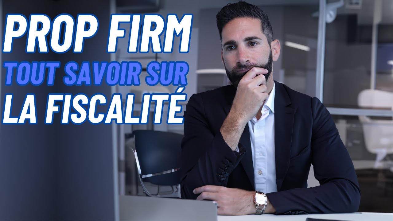 PROP FIRMS: TOUT SAVOIR SUR LA FISCALITÉ - YouTube