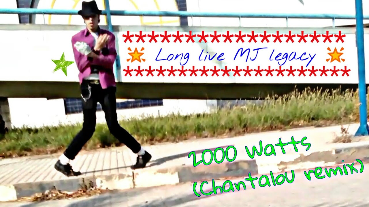 MJ 2000 watts - dance - YouTube