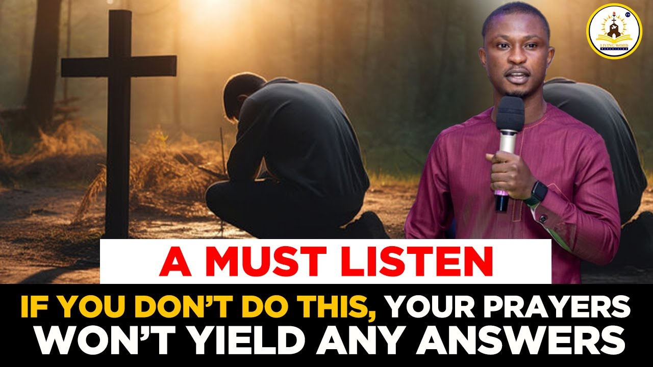 LISTEN TO THIS MESSAGE BEFORE YOU PRAY AGAIN - Apostle Emmanuel Effah ...