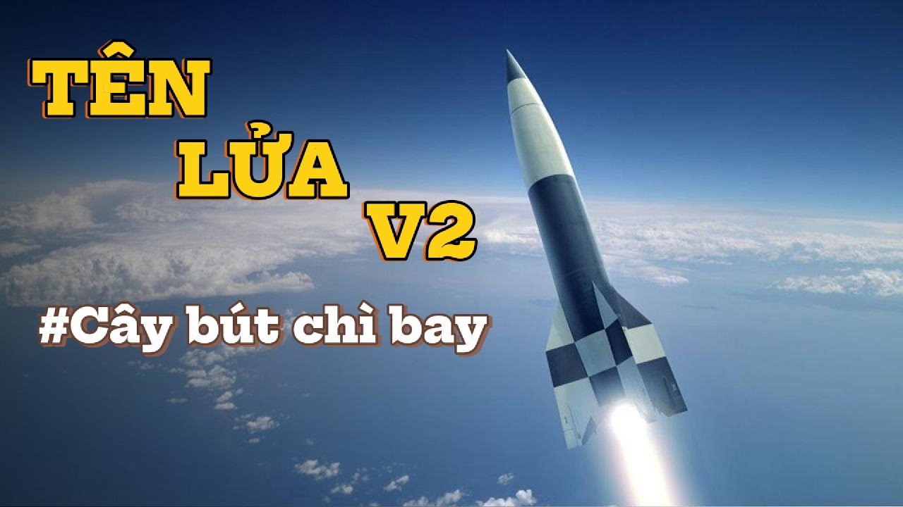 Tên Lửa V2 | Từ Vũ Khí Chiến Tranh đến Sứ Mệnh Không Gian | Thiên Văn ...