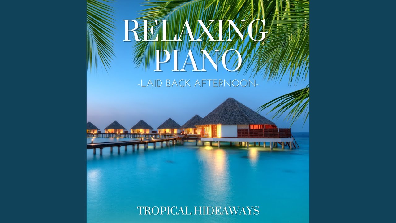 Laid Back Afternoon (Piano Version) - YouTube